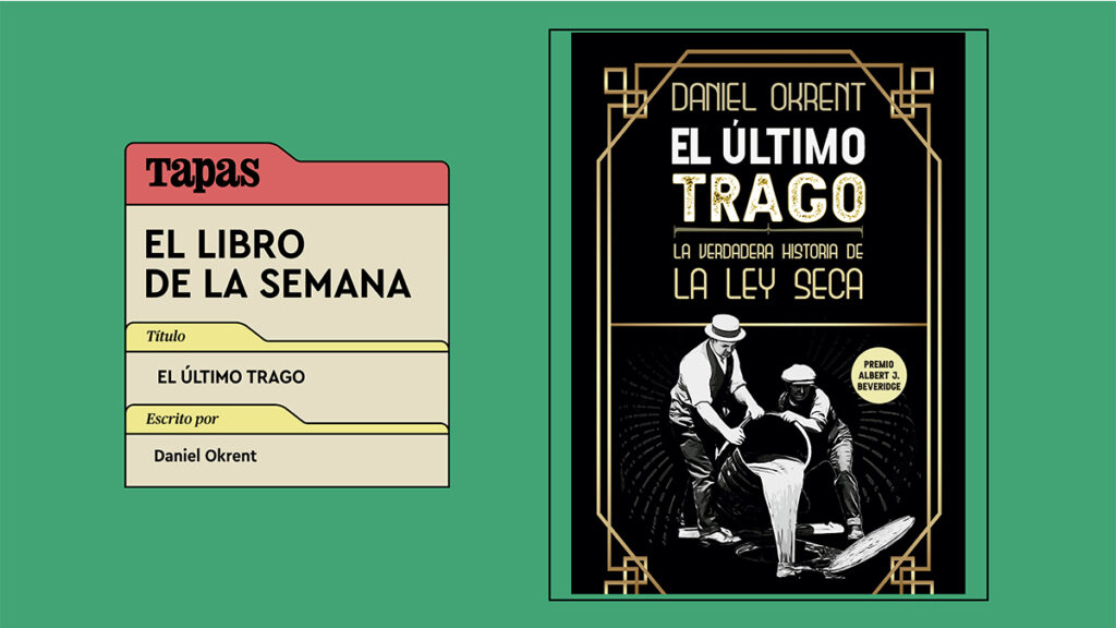 Libro de la semana: 'El último trago', de Daniel Okrent - Tapas